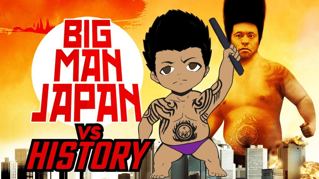 Episode 146 - Big Man Japan (2007) - Kaiju vs. History Podcast